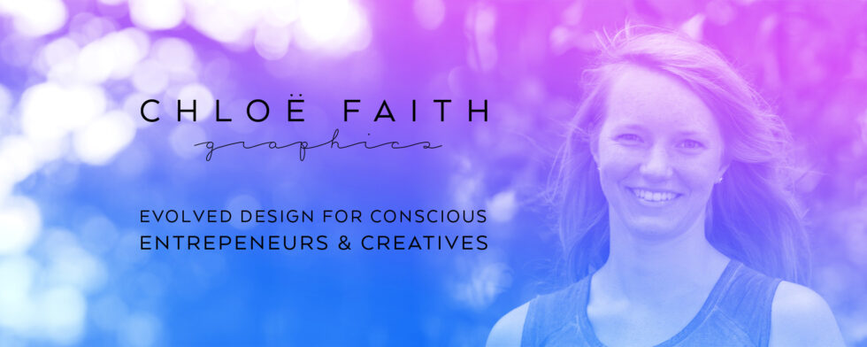 Chloe Faith Graphics | Evolved Design for Conscious Entrepreneurs and ...